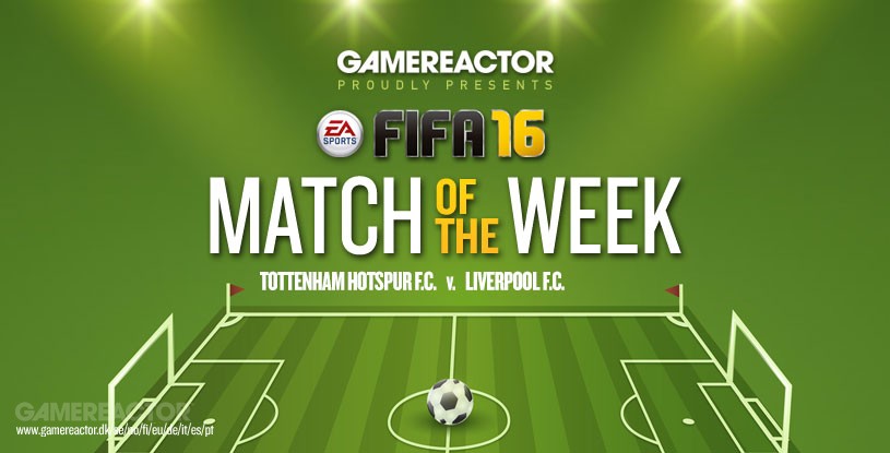 Tottenham og Liverpool dyster i denne uges Match of the Week - FIFA 16 - Gamereactor